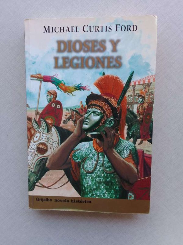 Dioses Y Legiones Michael Curtis Ford 2004 | AveLibros